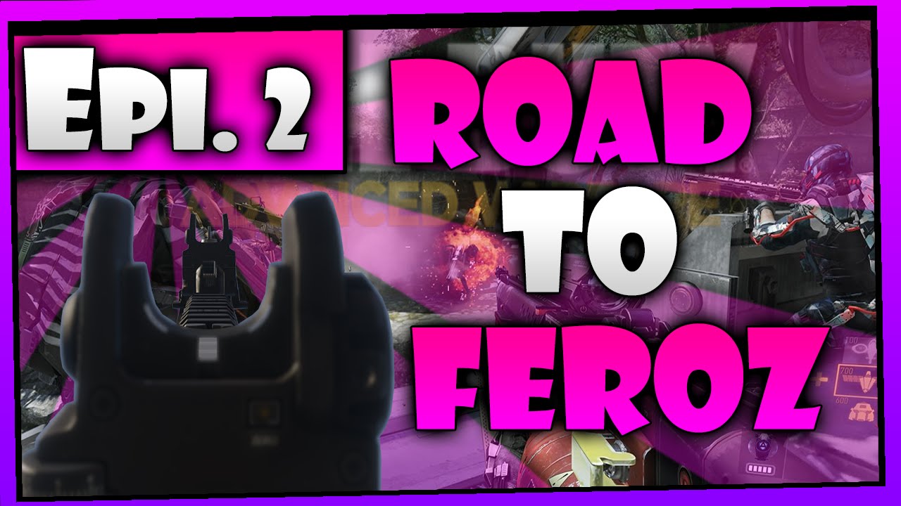 Advance warfare ROAD TO FEROZ #2 - YouTube