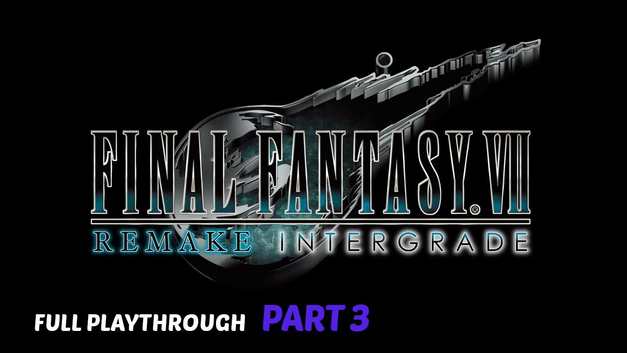 Final Fantasy VII Remake Full Playthrough Part 3 - YouTube