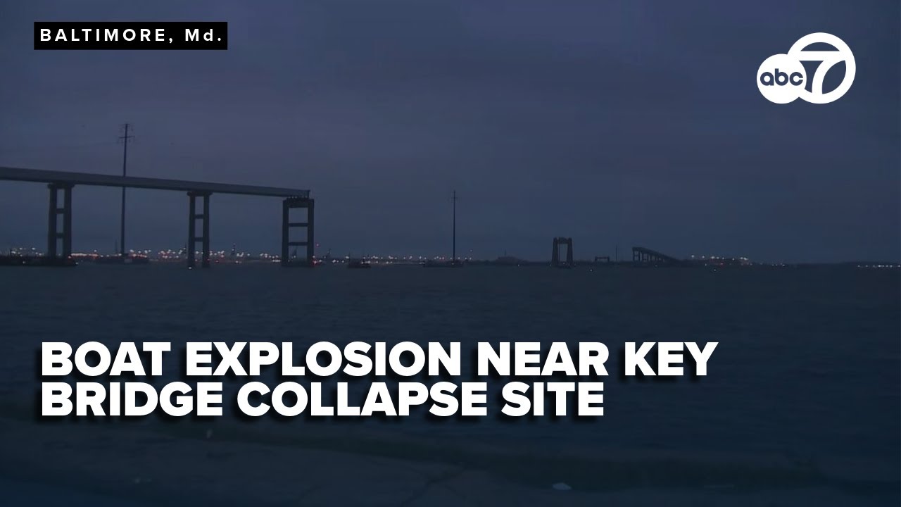 Explosion reported on ship near Maryland's Key Bridge collapse site ...