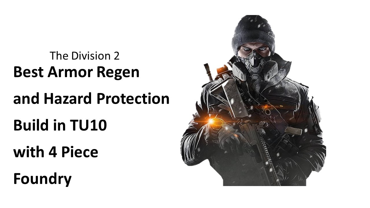 The Division 2: Best Armor Regen and Hazard Protection Build | 4 Piece ...