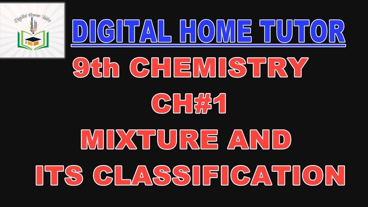 Mixture and Its Classification| Chemistry| Chapter No.1|Class 9th ...