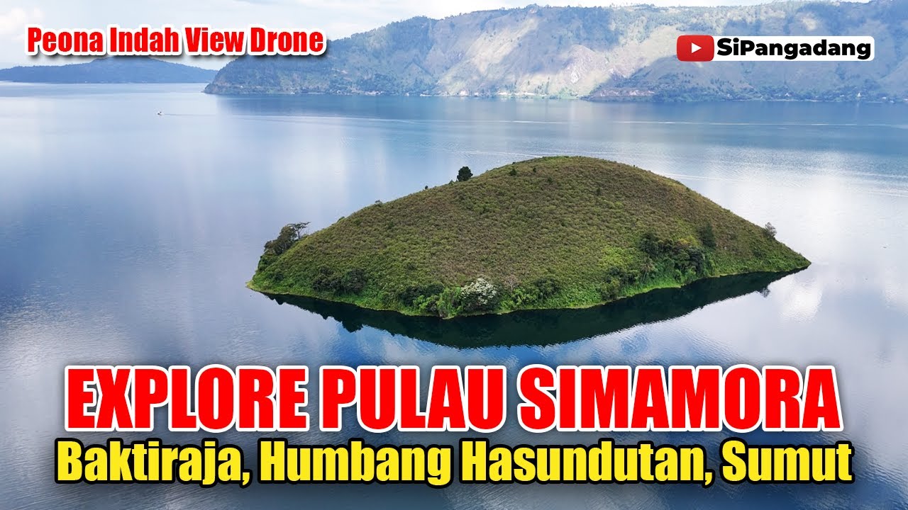 EXPLORE PULAU SIMAMORA DI BAKTIRAJA, HUMBAHAS, SUMUT | View Drone ...