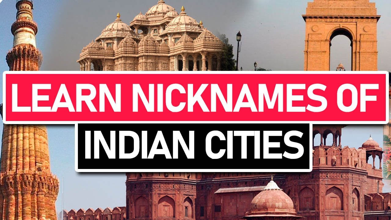 Nicknames Of Indian Cities List Of Cities In India By Nicknames nicknames-of-indian-cities-list-of-cities-in-india-by-nicknames