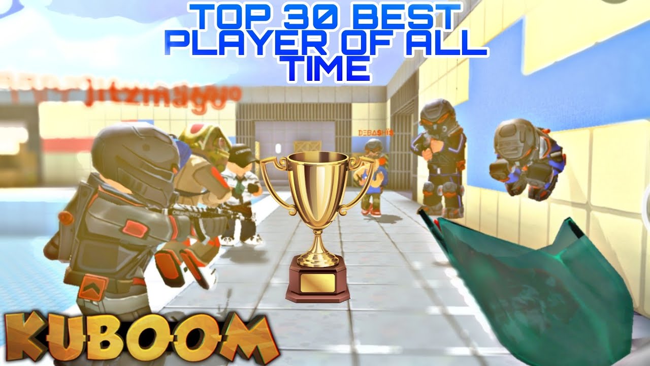 KUBOOM | TOP 30 OF BEST PLAYER OF ALL TIME #kuboom - YouTube