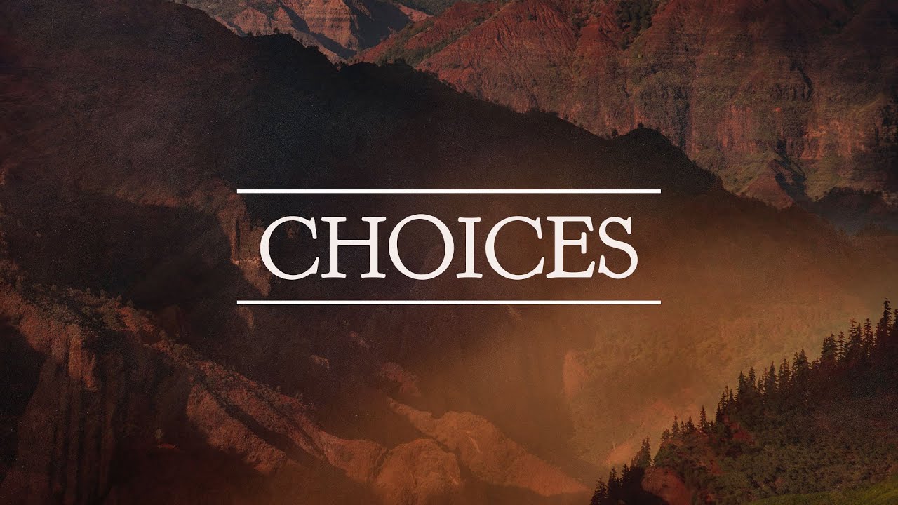 Choices - YouTube