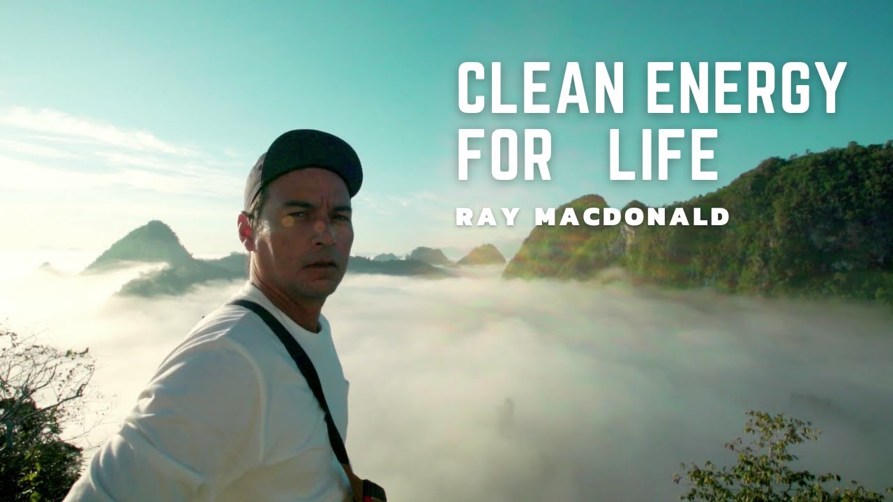 Clean energy for life : เรย์ แมคโดนัลด์ - YouTube