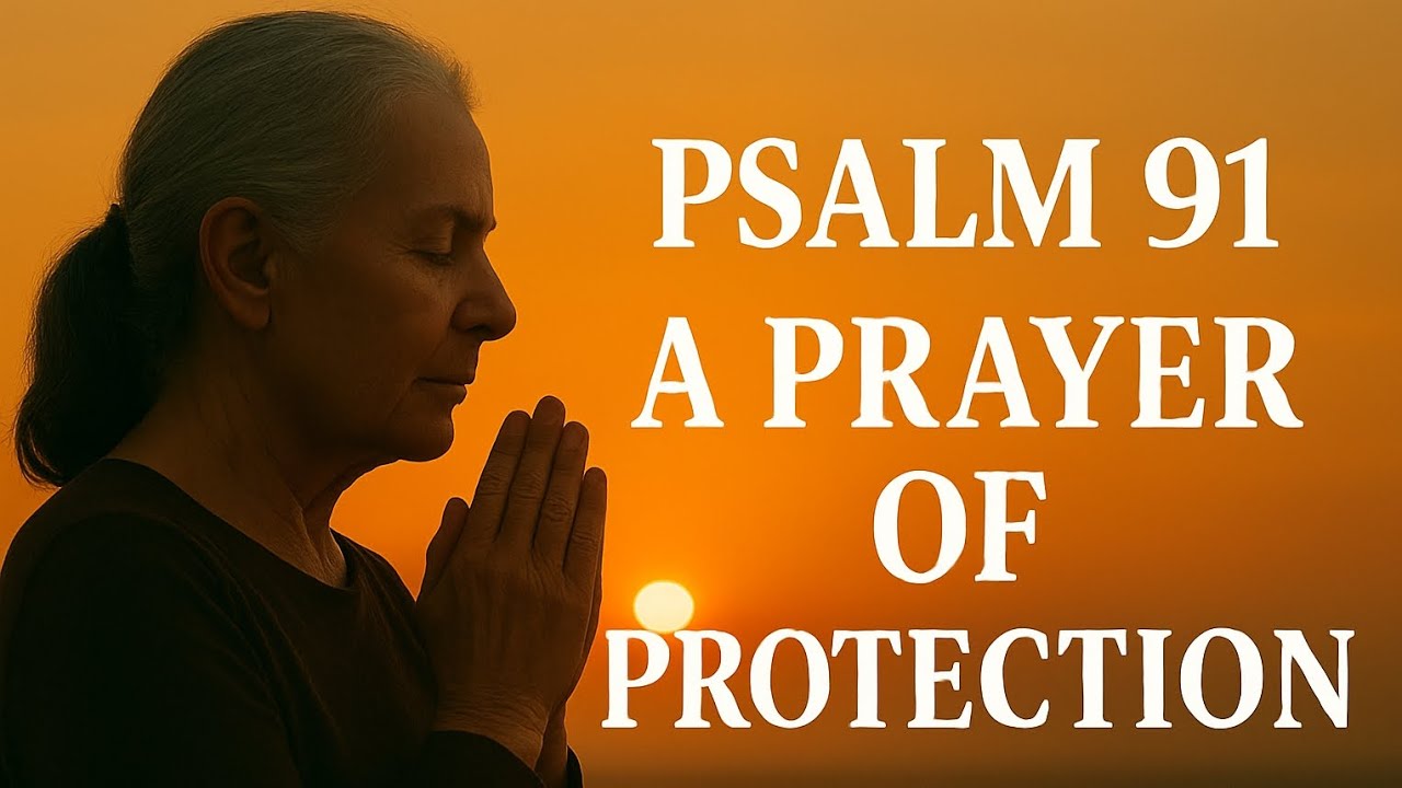 Pray This When You Need God’s Protection (Psalm 91) - YouTube