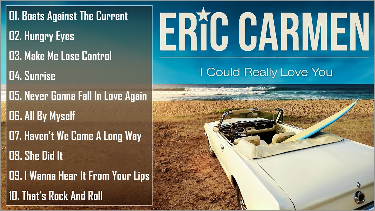 Eric Carmen Greatest Hits - Best Songs Of Eric Carmen - Eric Carmen ...
