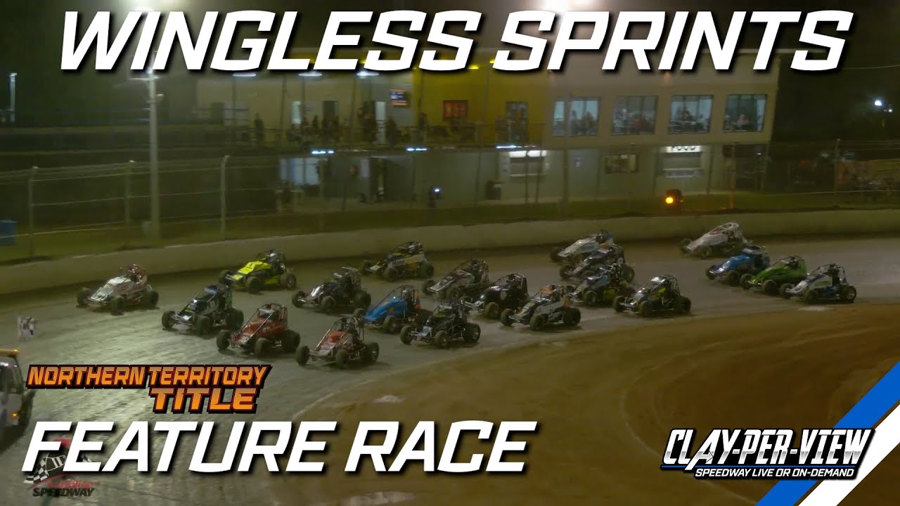 Wingless Sprints | NT Title - Darwin - 12th Aug 2023 | Clay-Per-View ...