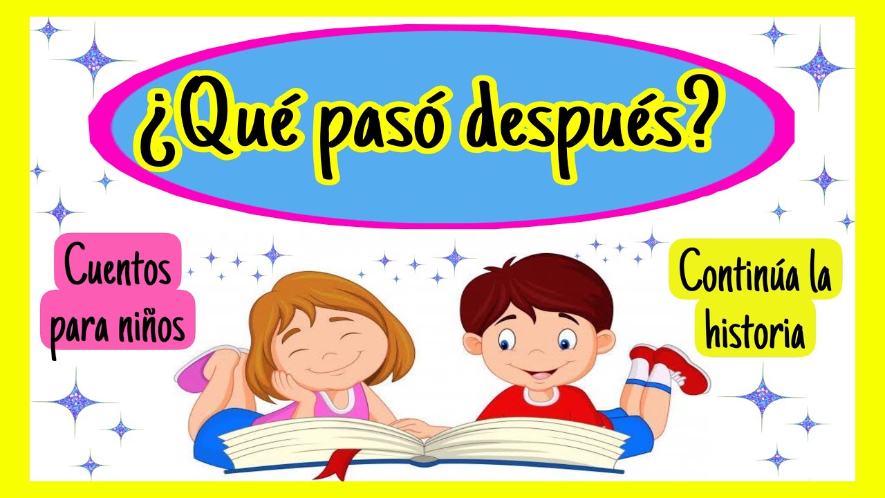 ¿QUÉ PASÓ DESPUÉS? 📖 #Cuentosparaniños #Aprendeencasa - YouTube