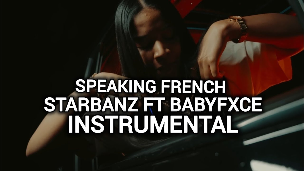 STAR BANZ - SPEAKING FRENCH ft. BABYFXCE E, 1UP TEE [ INSTRUMENTAL ...
