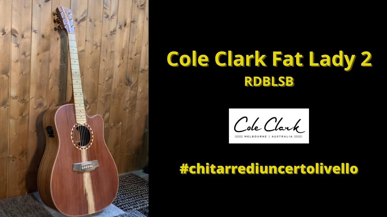 Cole Clark Fat Lady 2 RDBLSB - YouTube