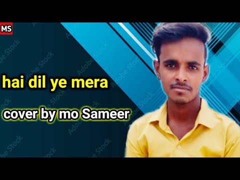 Hai Dil Ye Mera | Cover Song | Mo Sameer | Arjit Singh | Hate Story 2 | Jay Bhanushali | - YouTube