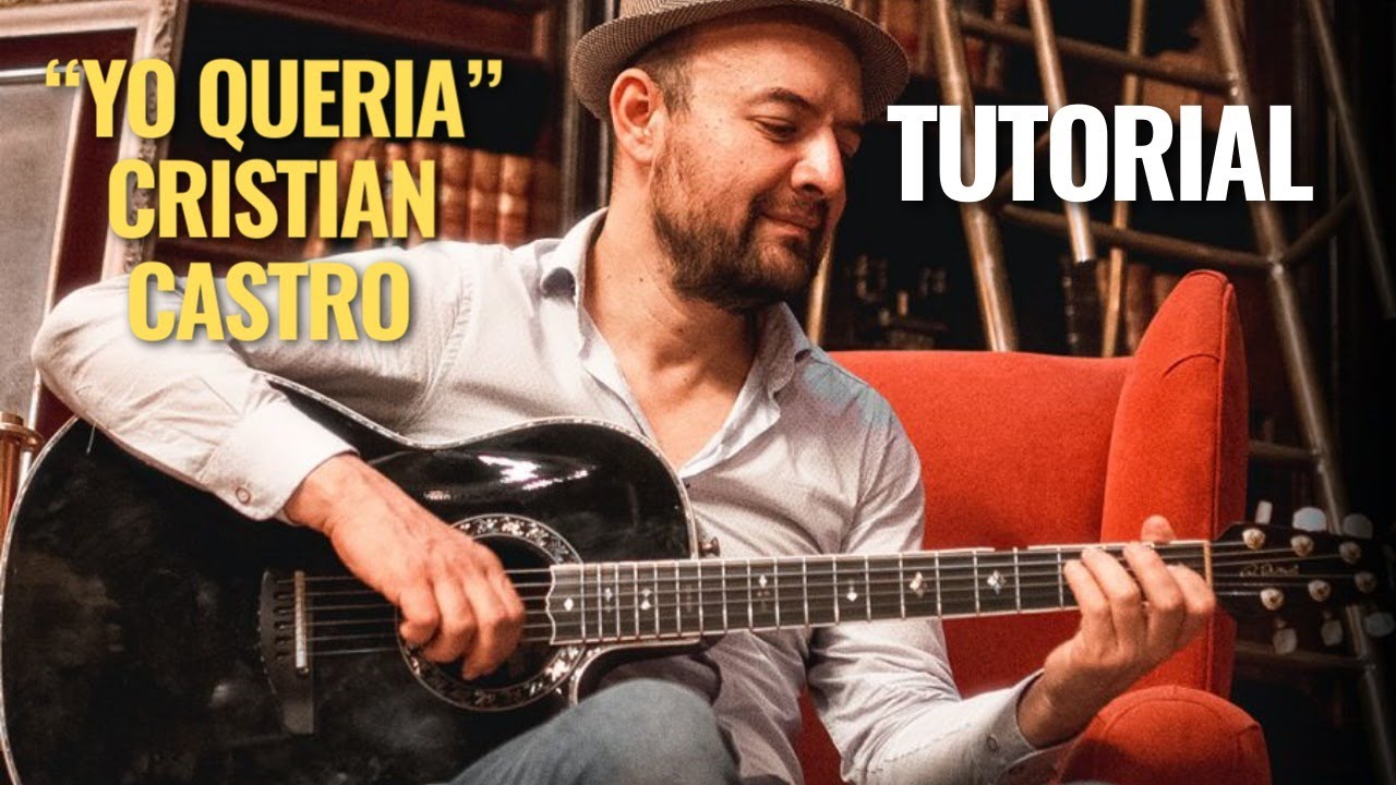 Yo Queria-Cristian Castro (tutorial guitarra acustica) - YouTube