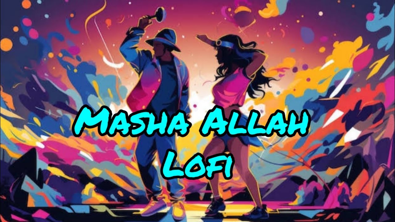 Masha Allah (Lofi) | Raja Chanda | Savvy | Dev Negi | Akriti Kakar ...