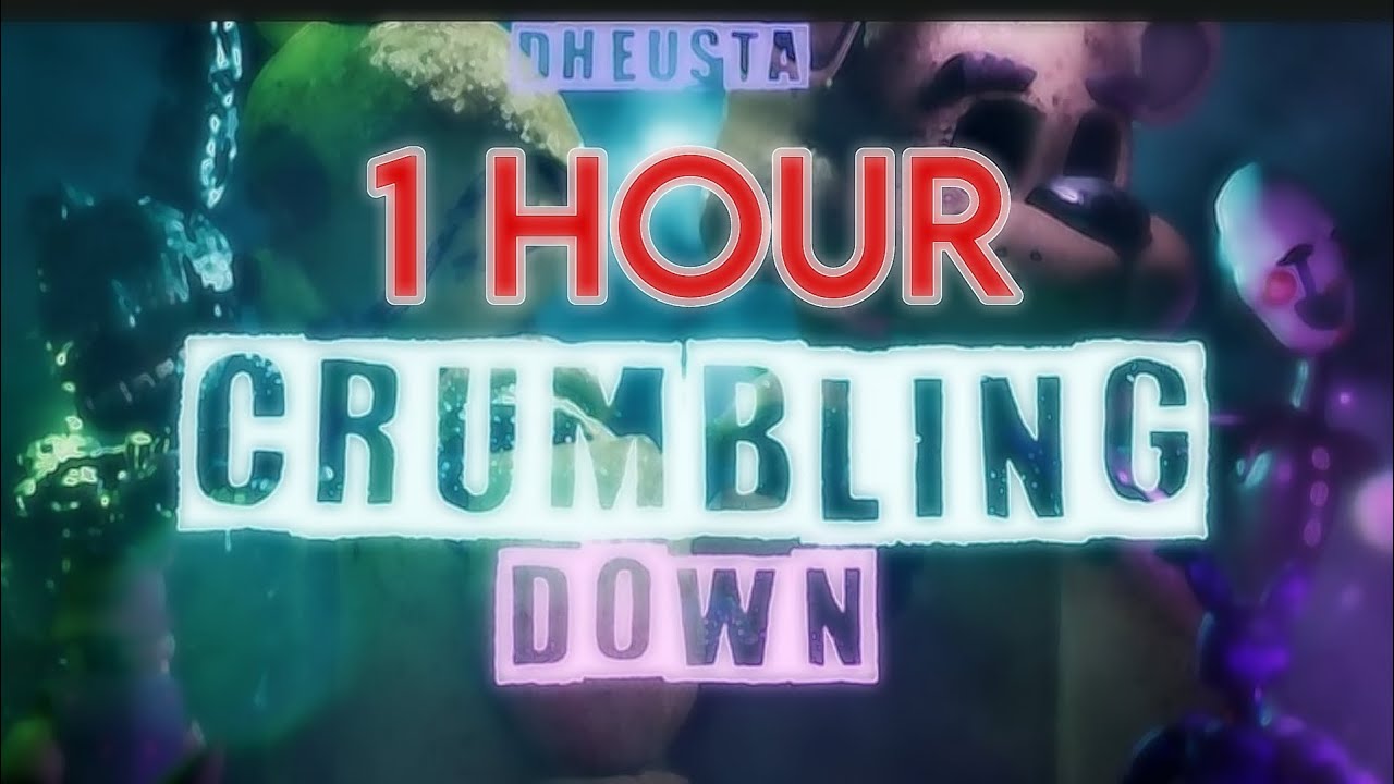 FNAF Song"Crumbling Down" By DHeusta [1 HOUR] - YouTube