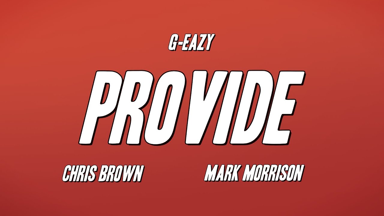 G-Eazy - Provide ft. Chris Brown, Mark Morrison (Lyrics) - YouTube