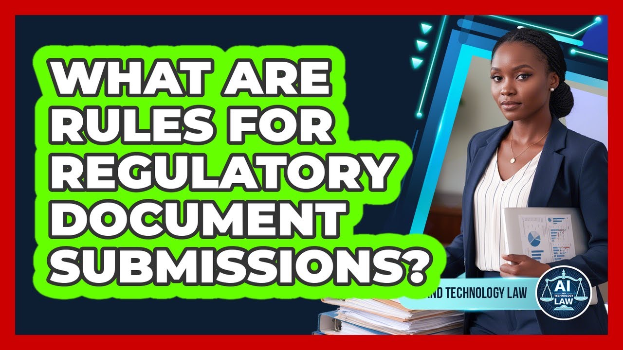 What Are Rules For Regulatory Document Submissions? - YouTube