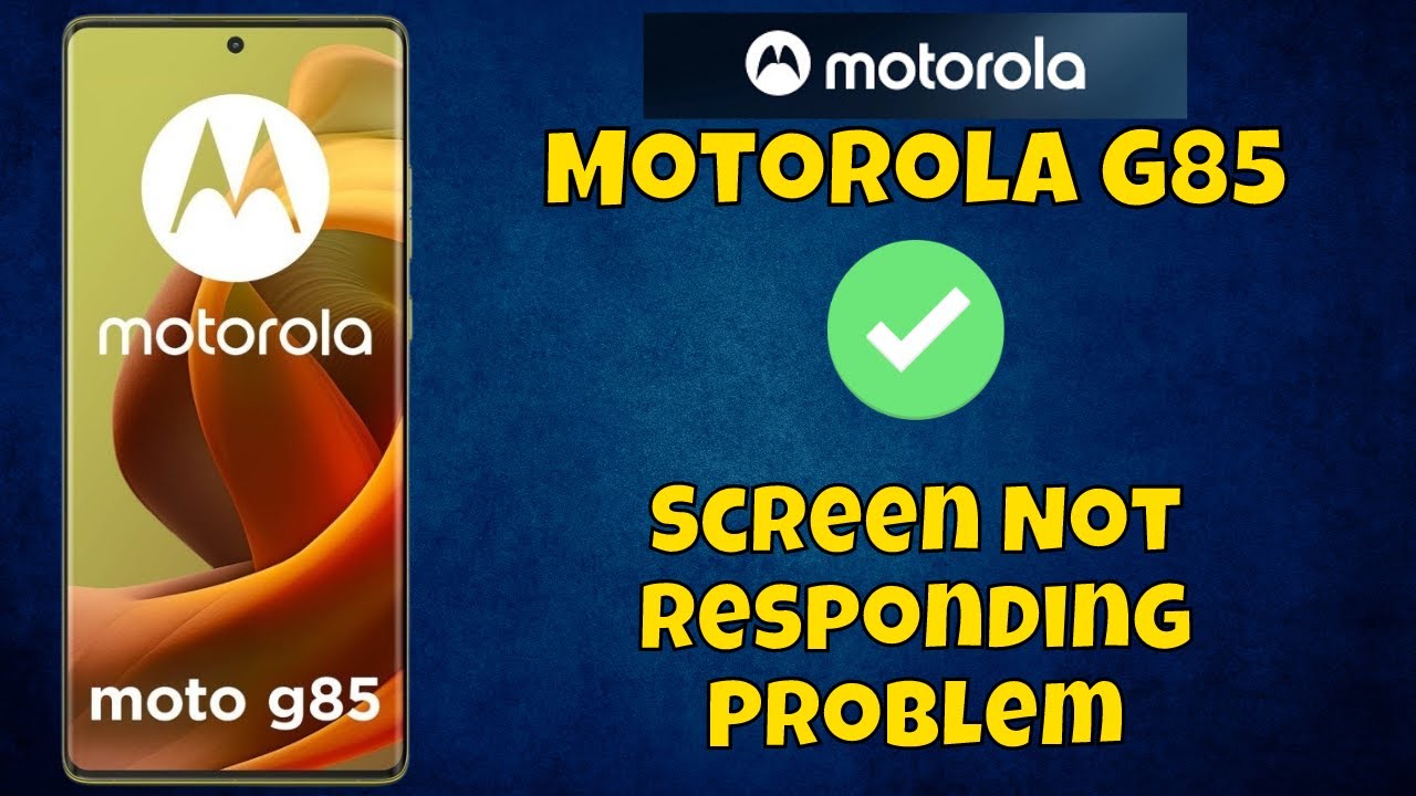 How to FIX Screen Not Responding Problem Motorola Moto G85 - YouTube