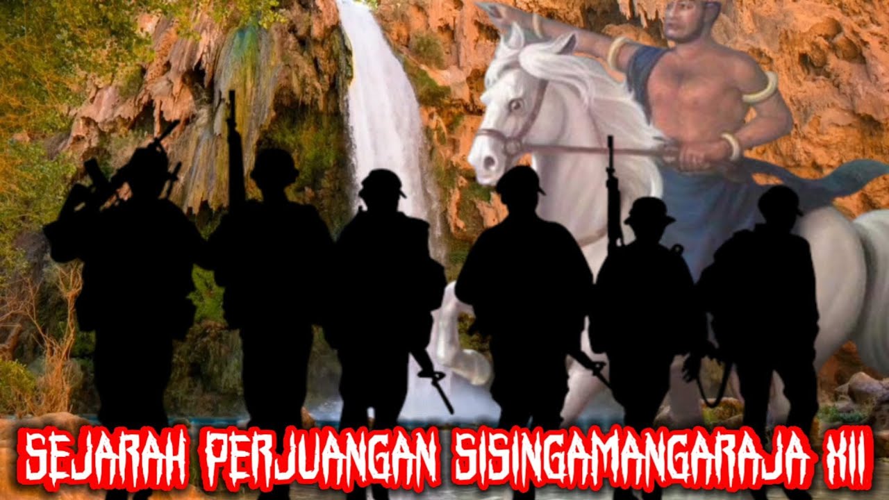 Sejarah Perjuangan SISINGAMANGARAJA XII, Melawan BELANDA - YouTube
