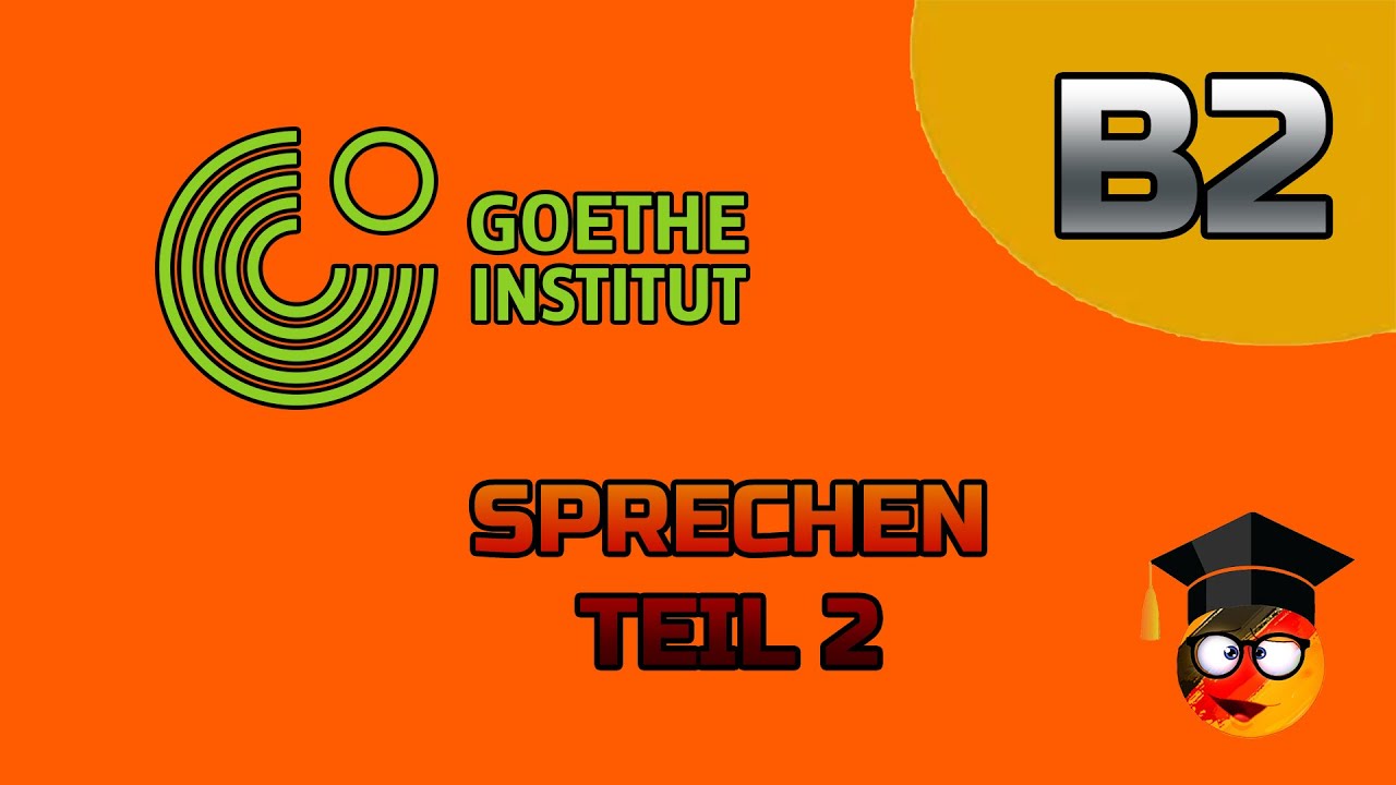 Goethe Zertifikat B2 Sprechen - Teil 2 - YouTube