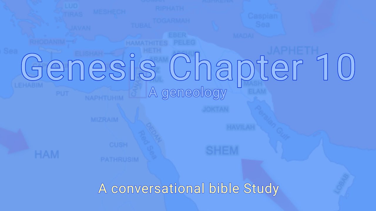 A Genesis Chapter 10 Bible Study - YouTube