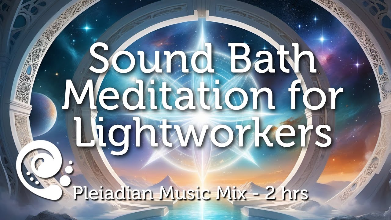 Sound Bath Meditation for Lightworkers with Pleiadian Music - YouTube