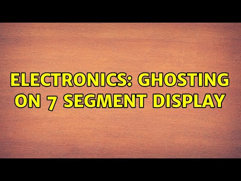Electronics: Ghosting on 7 segment display (2 Solutions!!) - YouTube