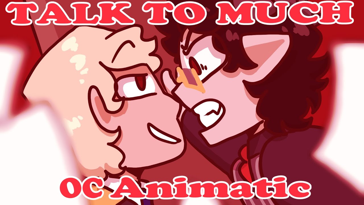 Talk to Much - OC Animatic (GIFT) - YouTube