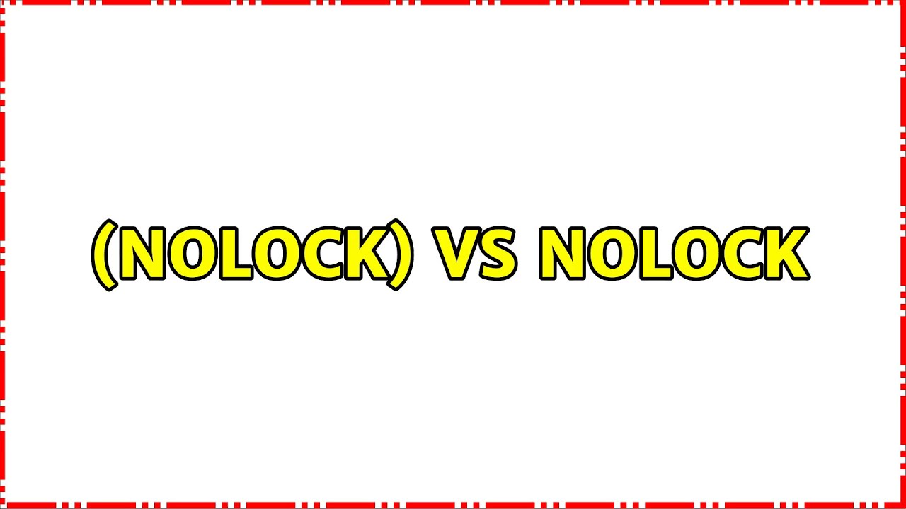 (NOLOCK) vs NOLOCK - YouTube