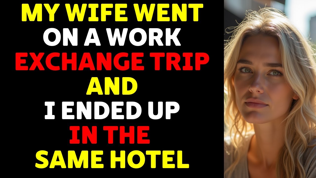 I Unexpectedly Ended Up in the Same Hotel Where My Wife Was on a Work ...