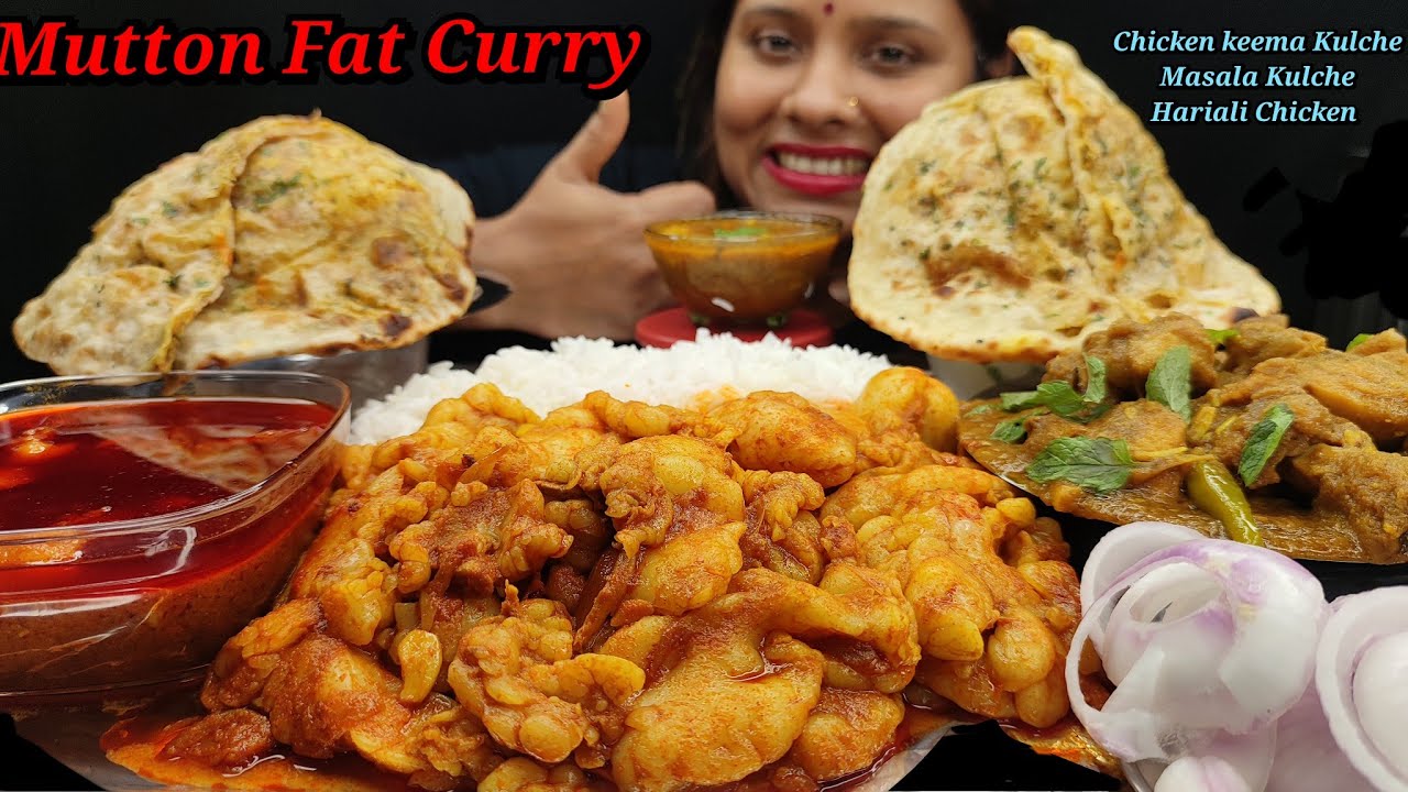 Eating: Mutton Fat Curry, Chicken Keema Kulche, Hariali Chicken, Masala ...