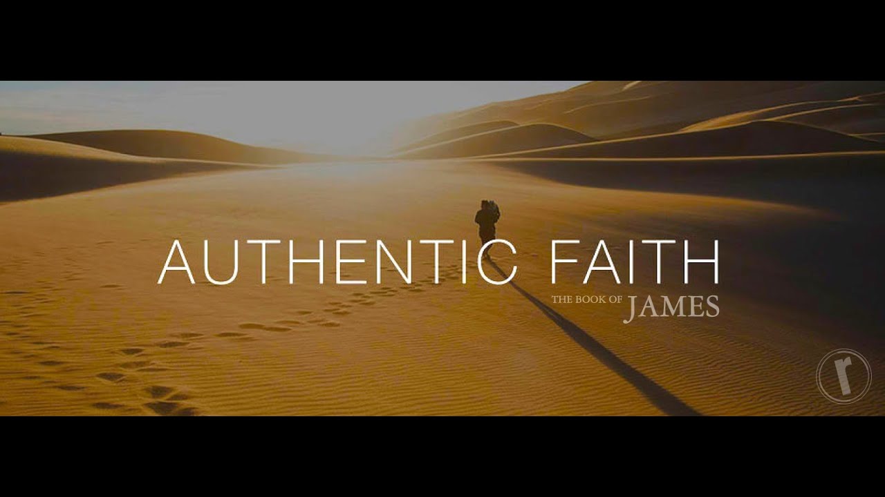 Authentic Faith | Book of James Part II - YouTube