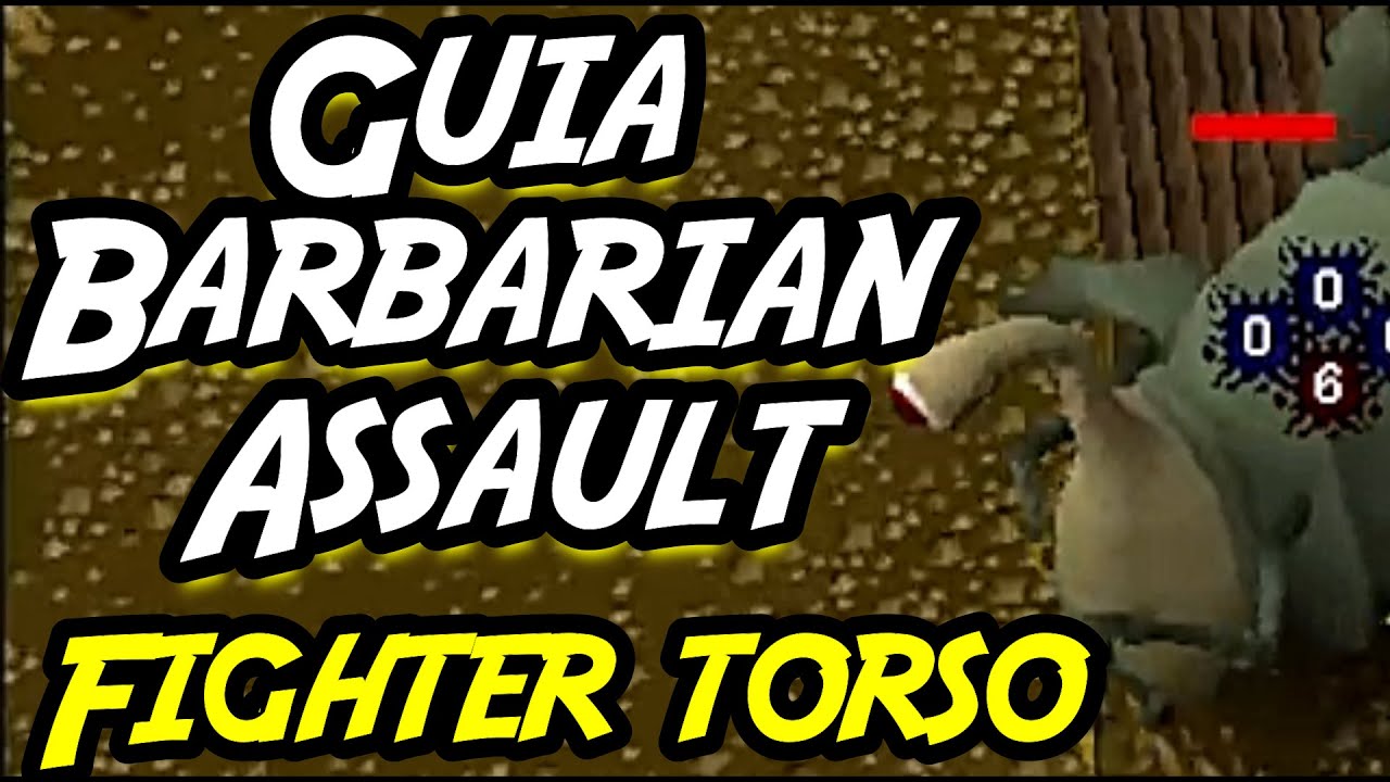 Guia De Barbarian Assault & Fighter Torso: UNA Forma FACIL De APRENDER ...