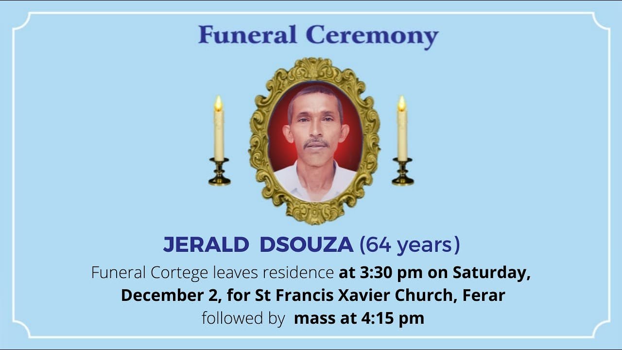 Funeral Ceremony of JERALD DSOUZA (64 years) St Francis Xavier Church ...