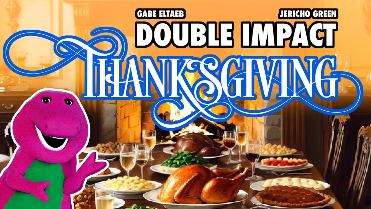 Double Impact Thanksgiving Thanksgiving Family Chaos with Jericho Green ...