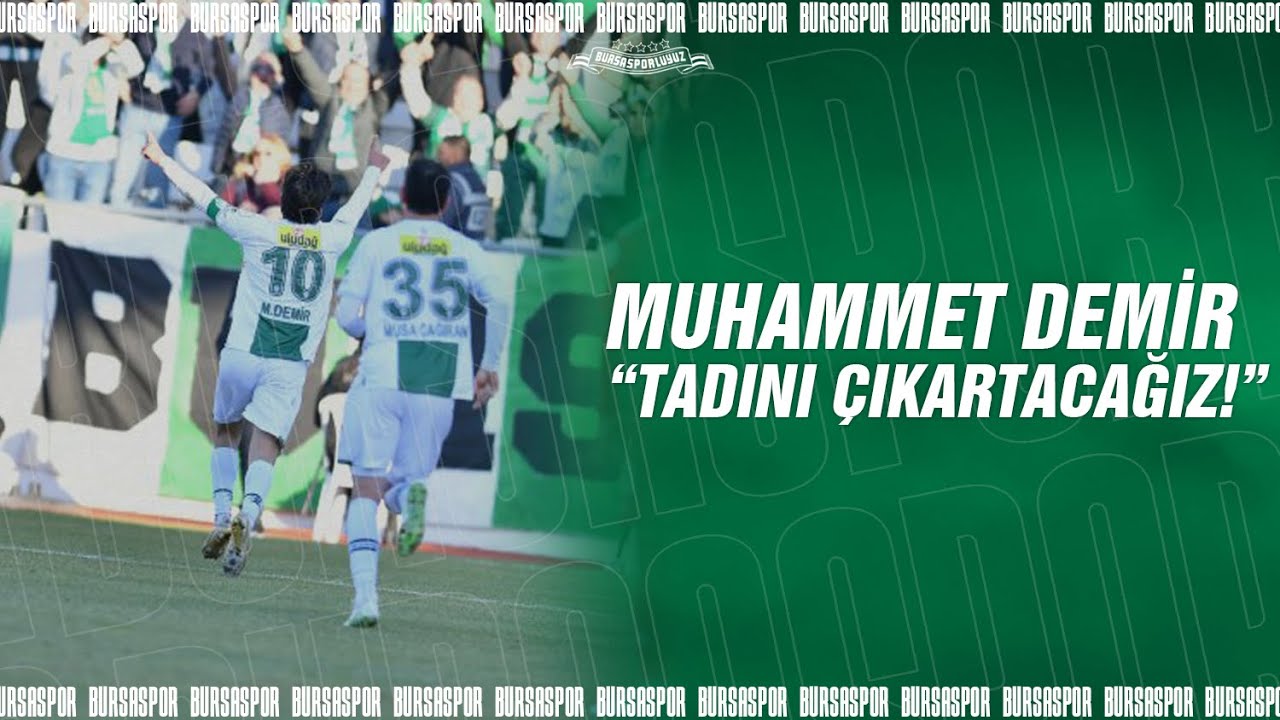 Muhammet Demir: Tadını çıkartacağız! - YouTube