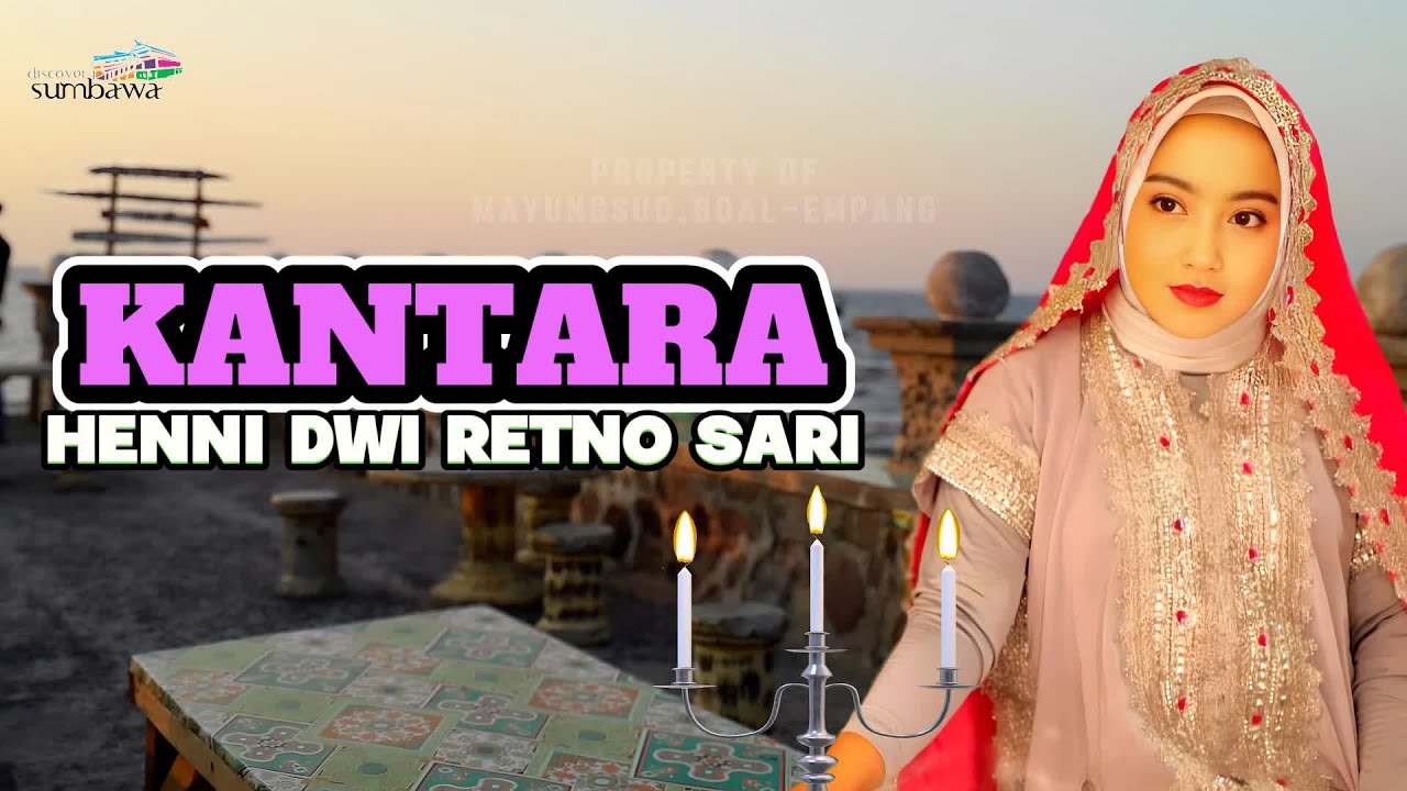 LAGU DAERAH SUMBAWA KANTARA - HENNI DWI RETNO SARI /Cipt: Yusuf Nudjum ...