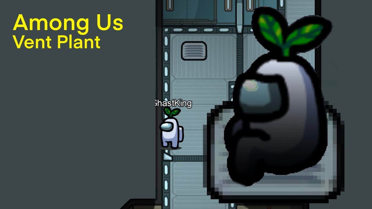 Vent Plant | Among Us - YouTube