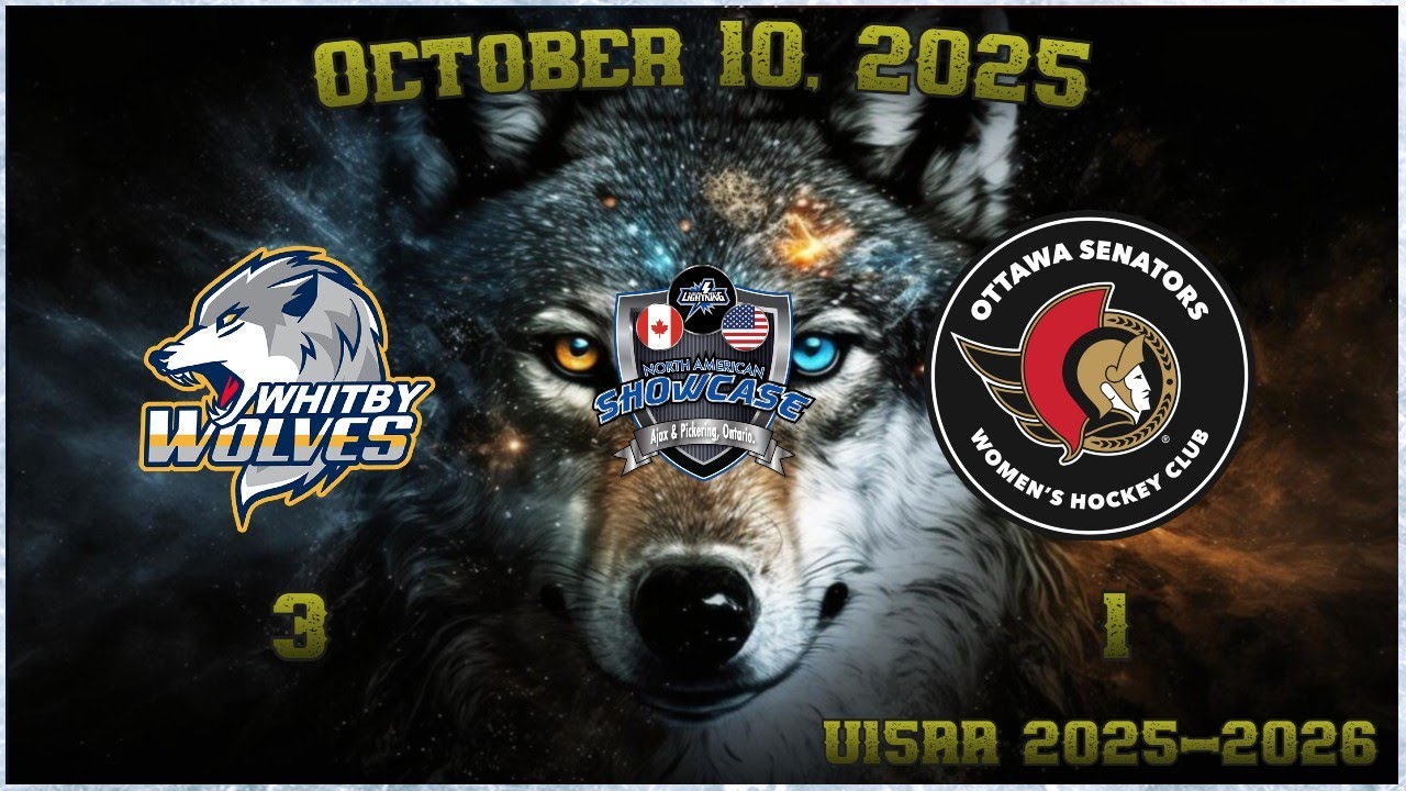 U15AA Whitby Wolves vs Ottawa Lady Senators NA Showcase Oct 10 2025 ...