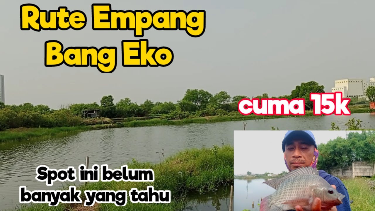 Rute Empang Bang Eko,Spot Mancing Mujair Marunda Terbaru - YouTube