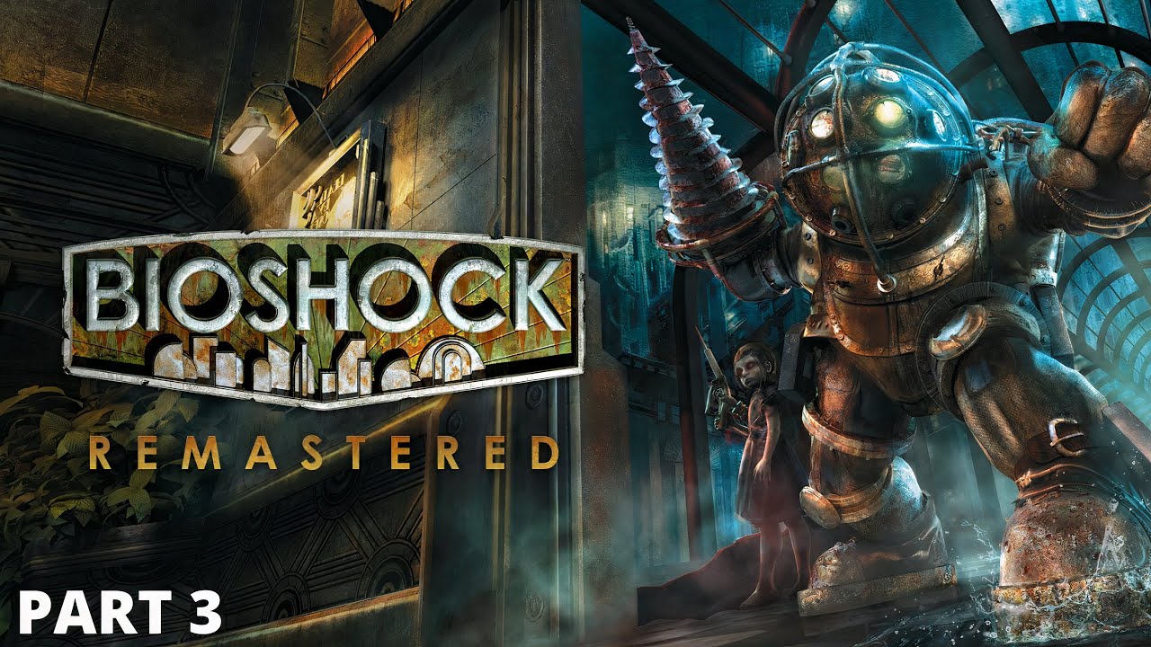 BIOSHOCK REMASTERED Gameplay Walkthrough Part 3 - (1080p 60FPS PC ULTRA ...
