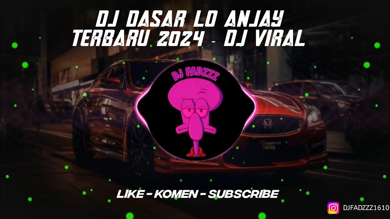 DJ DASAR LO ANJAY TERBARU 2024 - DJ VIRAL - YouTube