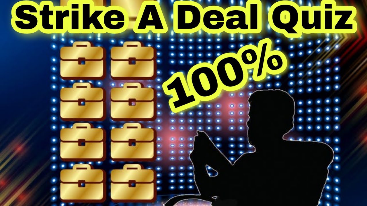 Strike a Deal Quiz 100% Answers | Strike a Deal Quiz Update | Strike a ...