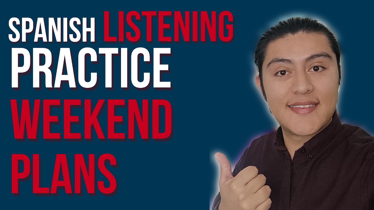 Spanish listening practice | Weekend Plans | Comprehensible Input # ...