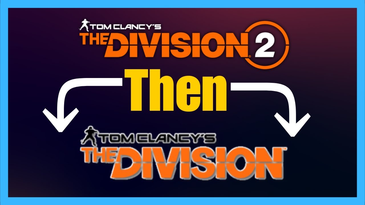 The Division 2 Then The Division - YouTube