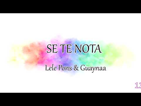 Se Te Nota (Letra) - Lele Pons & Guaynaa - YouTube