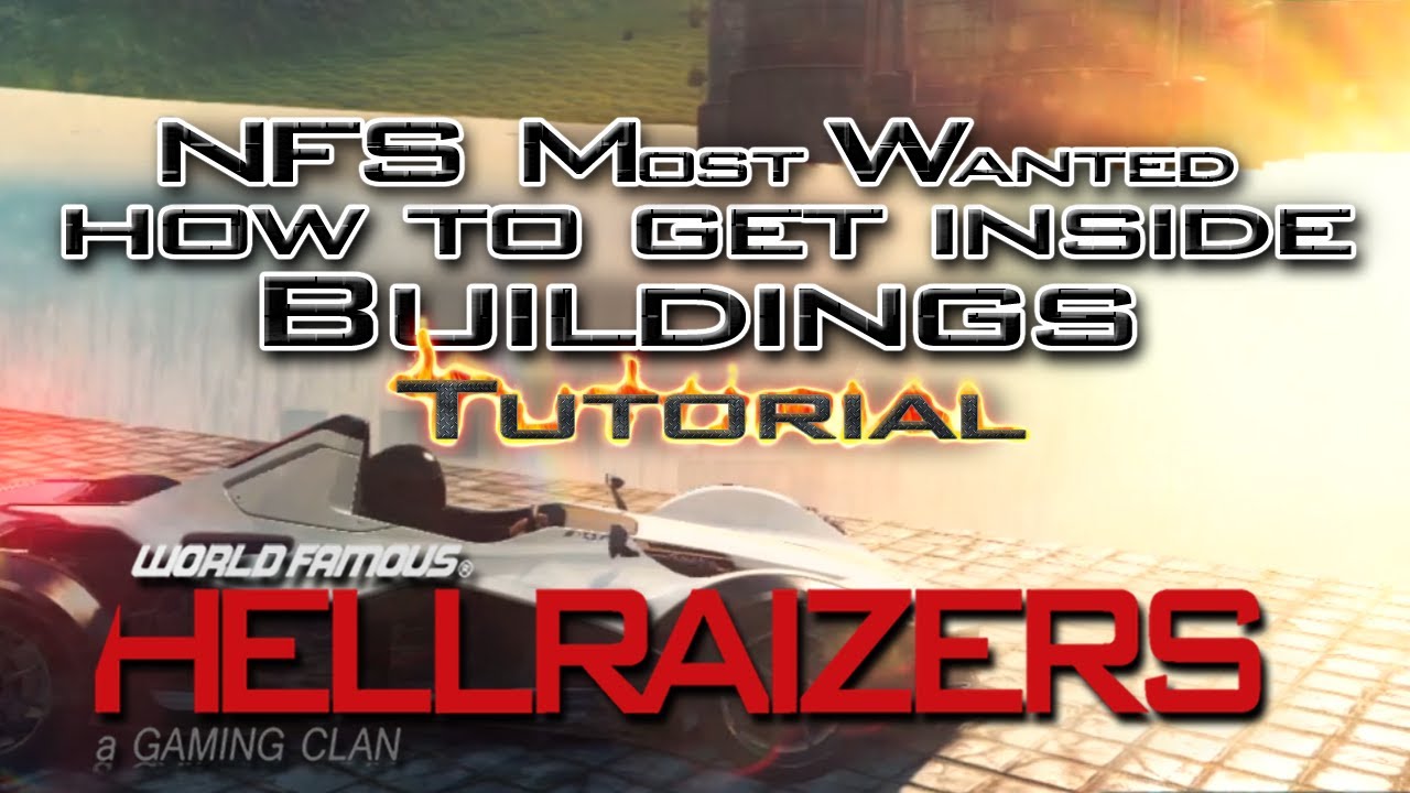 NFS Most Wanted 2012 How to go into Buildings Tutorial by World Famous ...