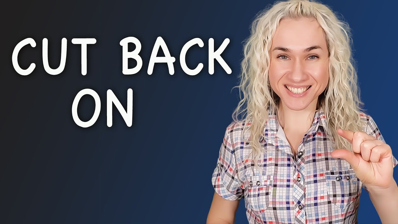 CUT BACK ON - минута английского (лексика и аудирование) Урок 580 - YouTube