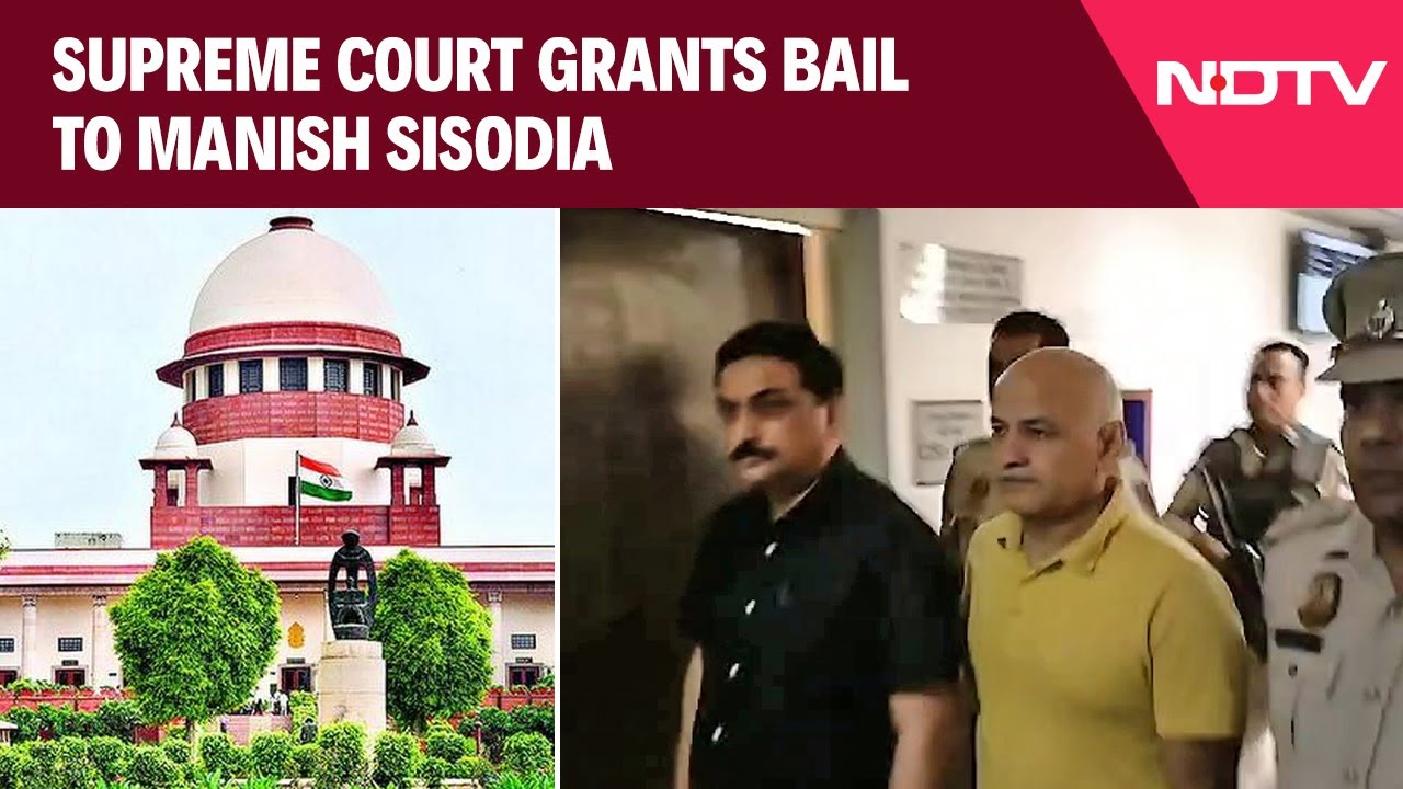 Manish Sisodia Bail | Supreme Court Of India Grants Bail To Manish ...